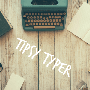Character Analysis – Tipsy Typer